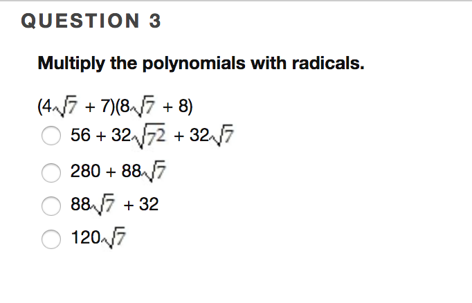 Solved QUESTION 3 Multiply the polynomials with radicals. | Chegg.com