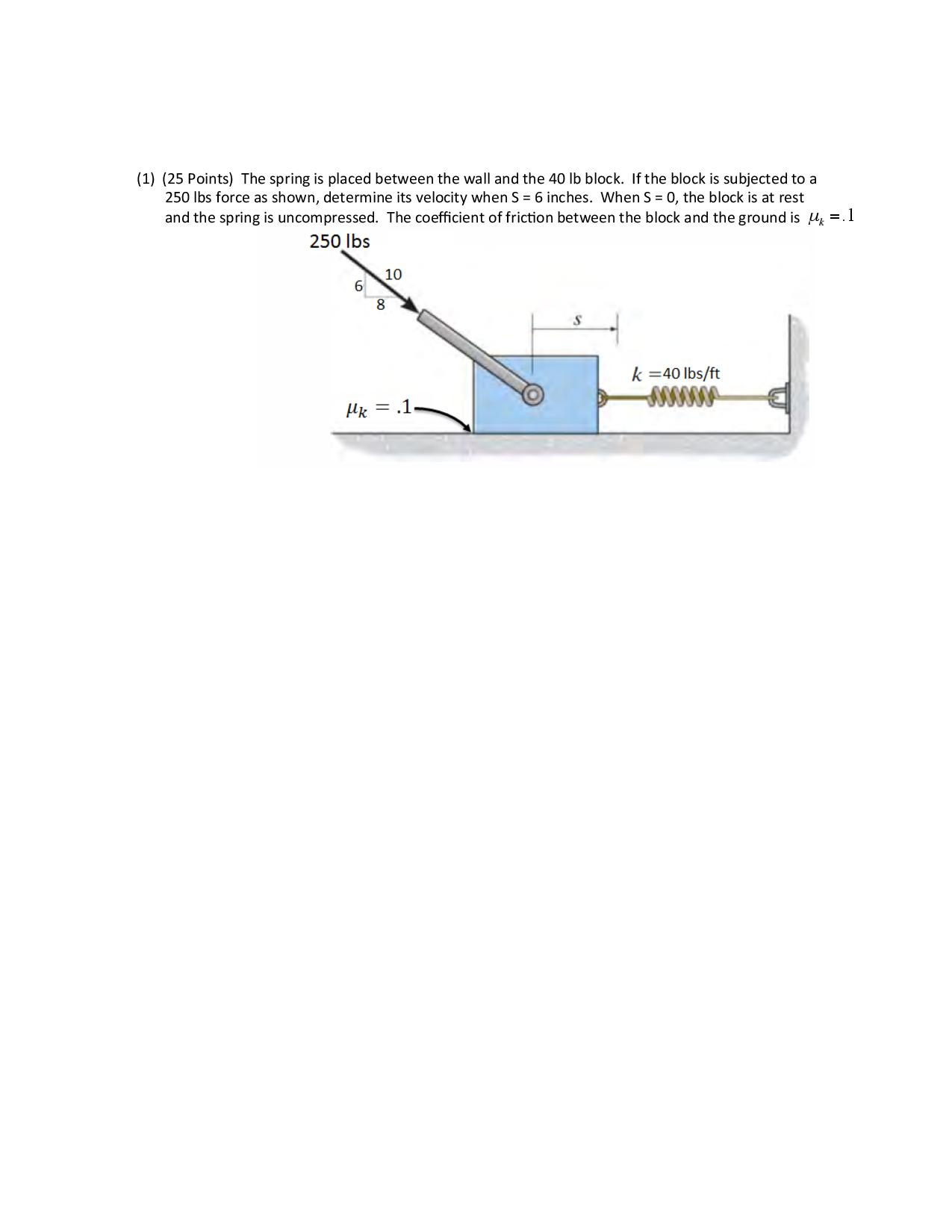 Solved (1) (25 Points) The spring is placed between the wall | Chegg.com