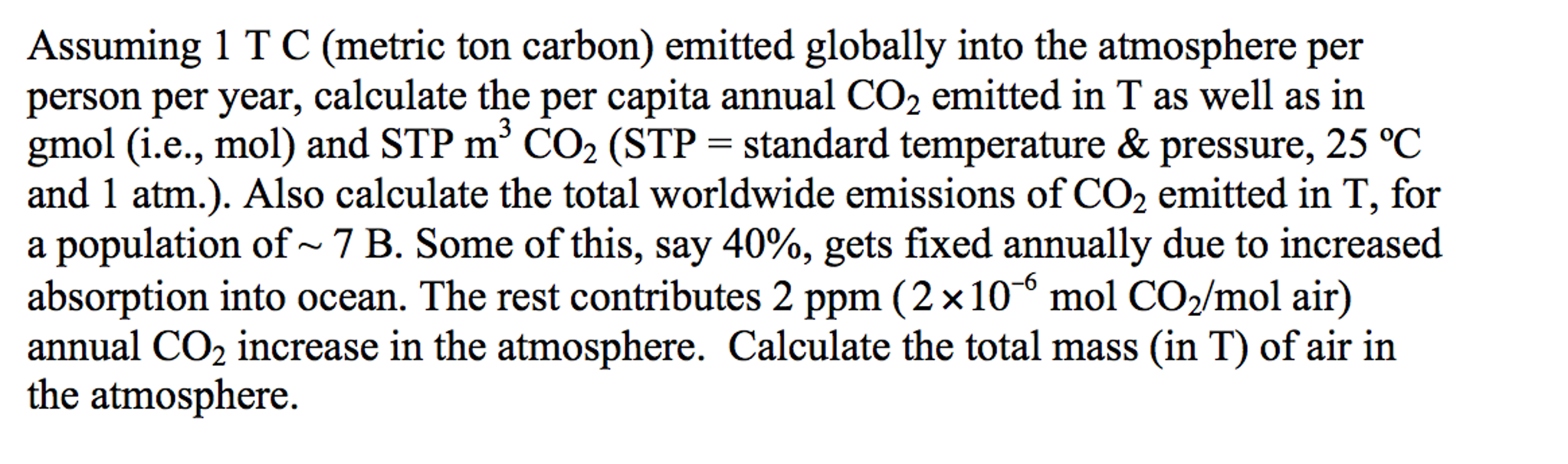 Solved Assuming 1 T C (metric ton carbon) emitted globally | Chegg.com