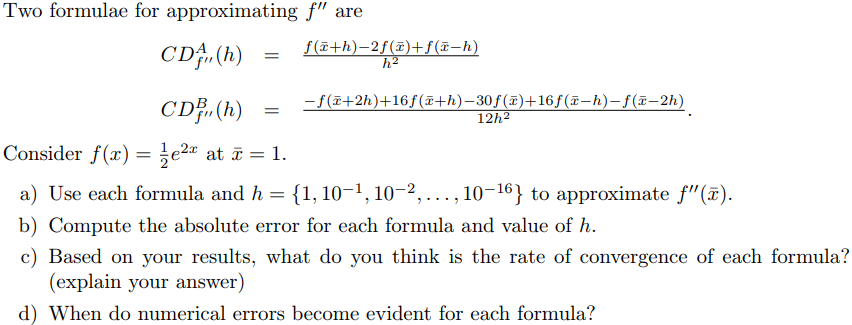 Solved Two formulae for approximating f" are CDA, (h) h. | Chegg.com