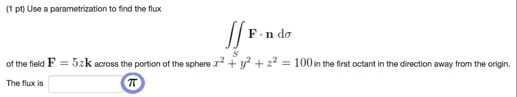 Solved (1 pt) Use a parametrization to find the flux of the | Chegg.com