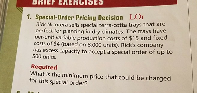 Solved 1. Special-Order Pricing Decision LOr Rick Nicotera | Chegg.com