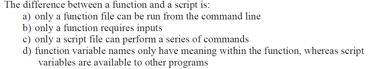 Solved The difference between a function and a script is: a) | Chegg.com