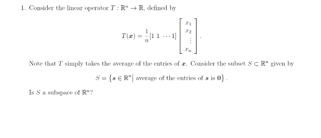 Solved Consider the linear operator T: R^n rightarrow R, | Chegg.com