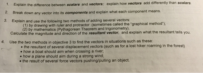 Solved Explain the difference between scalars and vectors; | Chegg.com