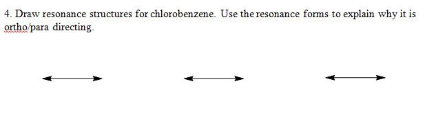 Solved 4. Draw resonance structures for chlorobenzene. Use | Chegg.com