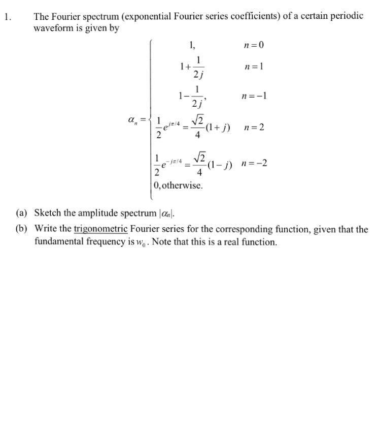 Solved: The Fourier Spectrum (exponential Fourier Series C... | Chegg.com