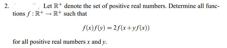 Solved 2. Let R+ denote the set of positive real numbers. | Chegg.com