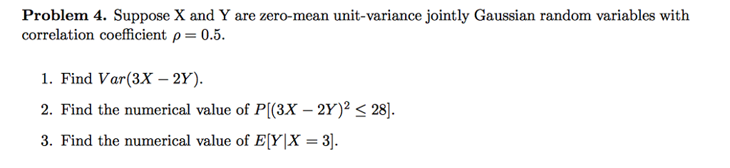 Solved Suppose X And Y Are Zero Mean Unit Variance Jointly