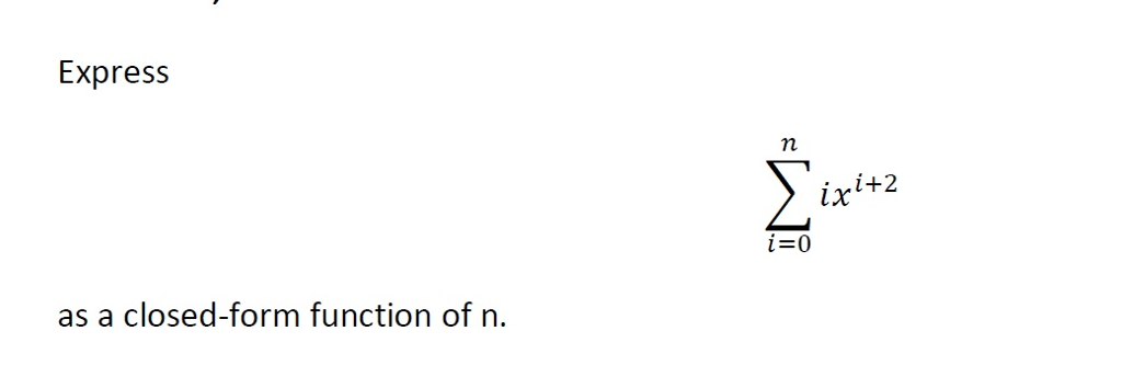 Solved Express ixi+2 i=0 as a closed-form function of n. | Chegg.com