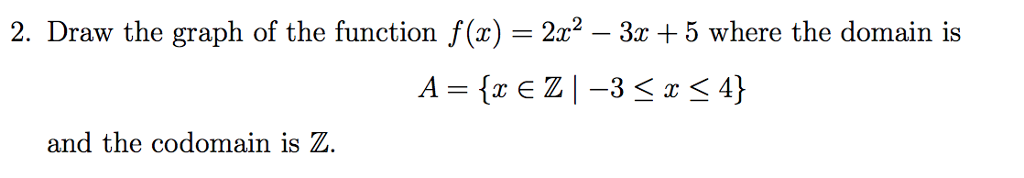 Solved 2. Draw the graph of the function f(x) = 2x2-3x + 5 | Chegg.com