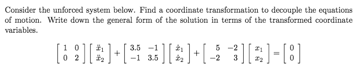 Consider the unforced system below. Find a coordinate | Chegg.com