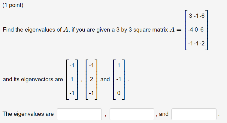 Solved Find the eigenvalues of AA, if you are given a 3 by 3 | Chegg.com