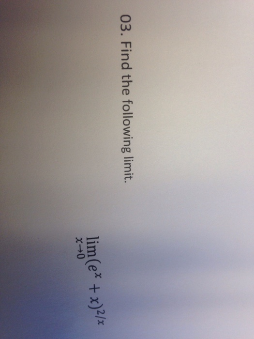 Solved 03. Find the following limit. lim x right arrow 0 | Chegg.com