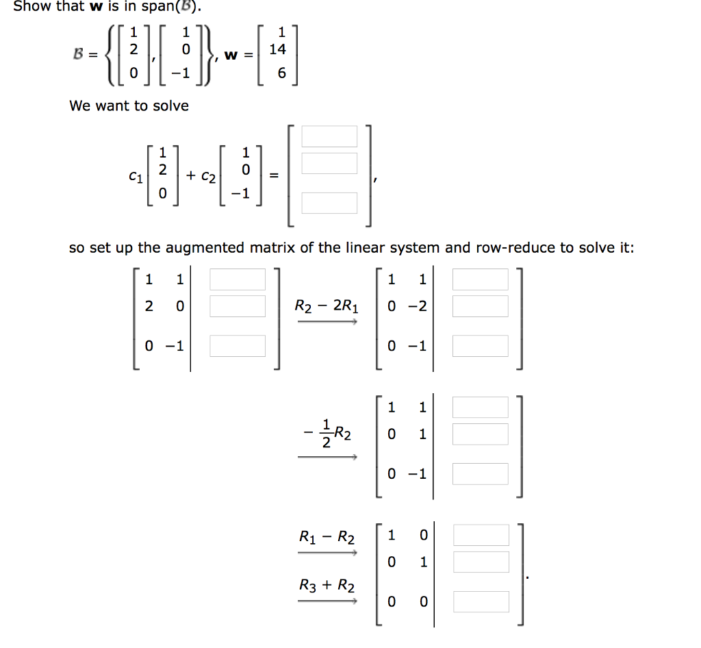 Solved Show that w is in span(B) 0 w=1 14 0 We want to solve | Chegg.com