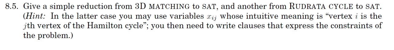 Solved 8.5. Give a simple reduction from 3D MATCHING to SAT, | Chegg.com