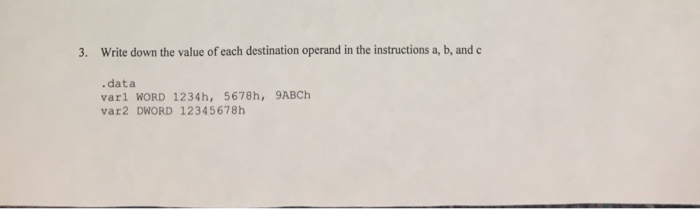 Solved 3. Write down the value of each destination operand | Chegg.com