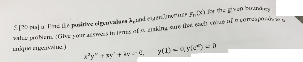 Solved Find the positive eigenvalues lambda_n and | Chegg.com