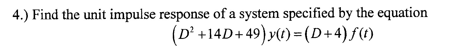 Solved Find the unit impulse response of a system specified | Chegg.com