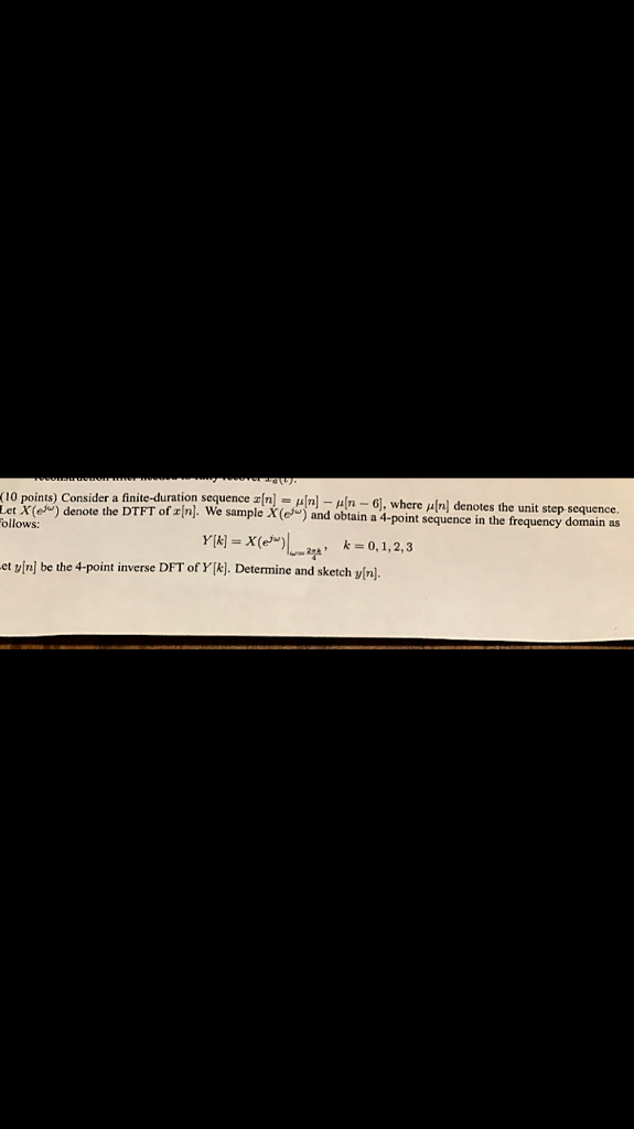 Solved Consider a finite-duration sequence x[n] = mu[n - 6], | Chegg.com