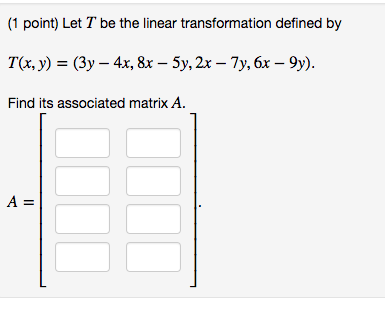Solved (1 point) Let T be the linear transformation defined | Chegg.com