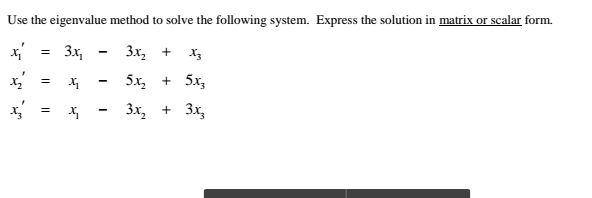 Solved Use the eigenvalue method to solve the following | Chegg.com