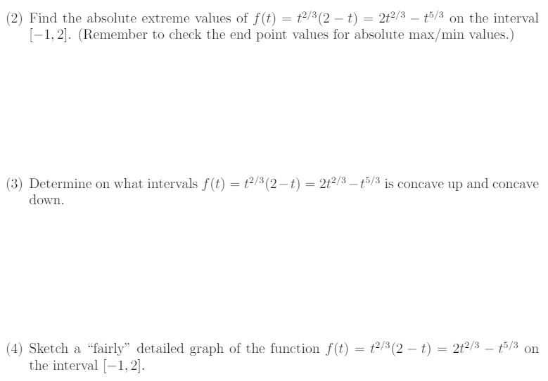Solved Find the absolute extreme values of f(t) = t^2/3 (2 - | Chegg.com