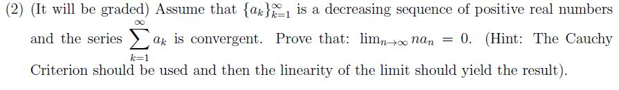 Solved is a decreasing sequence of positive real numbers is | Chegg.com