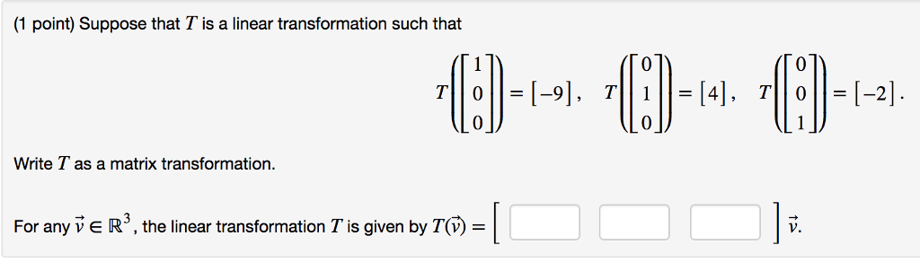 Solved (1 point) Suppose that T is a linear transformation | Chegg.com