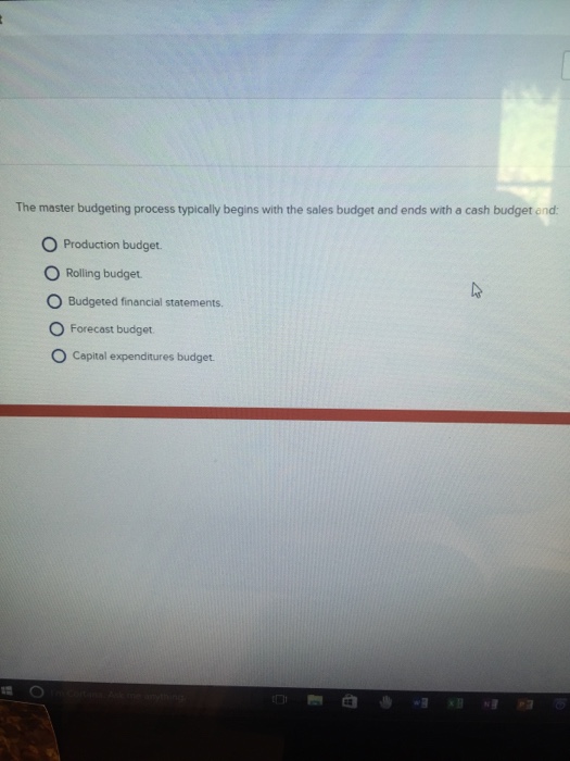 Solved The master budgeting process typically begins with | Chegg.com