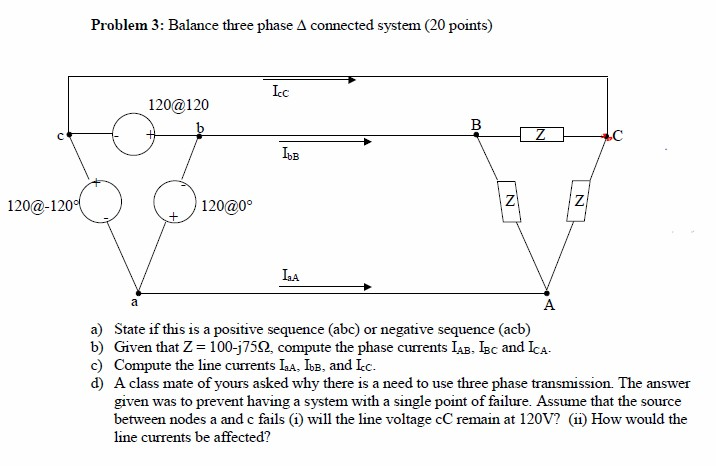 Solved Problem 3: Balance three phase Δ connected system (20 | Chegg.com