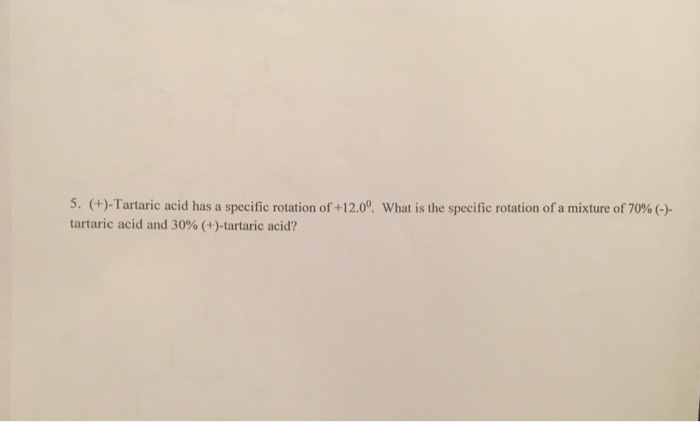 Solved Tartaric acid has a specific rotation of + 12.0 | Chegg.com