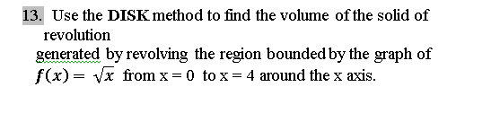 Solved Use the DISK method to find the volume of the solid | Chegg.com