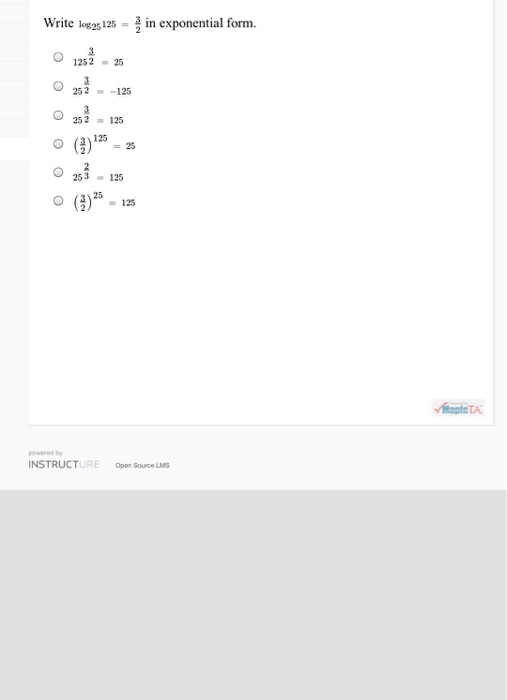 Solved Write log25 125 = in exponential form. 125225 252-125 | Chegg.com