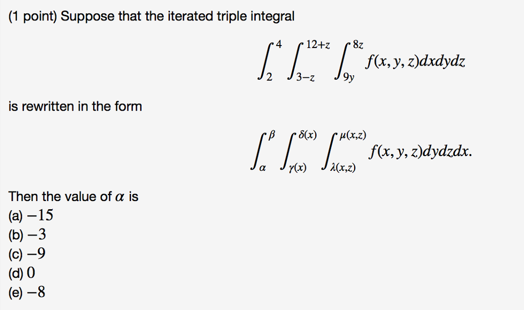 Solved Suppose that the iterated triple integral integral^4 | Chegg.com