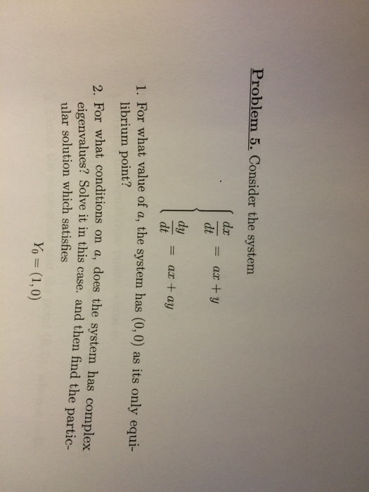 Solved Consider the system {dx/dt = ax + y dy/dt = ax + ay | Chegg.com Solved Consider the system {dx/dt = ax + y dy/dt = ax + ay | Chegg.com