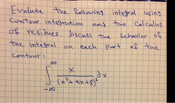 Solved Complex analysis: evaluate the following via contour | Chegg.com