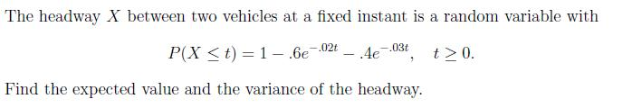 Solved The headway X between two vehicles at a fixed instant | Chegg.com