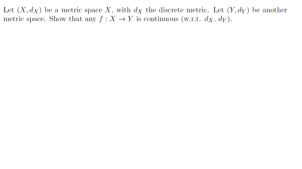 Solved Let (X, dx) be a metric space X, with dx the discrete | Chegg.com