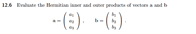 Solved Evaluate the Hermitian inner and outer products of | Chegg.com