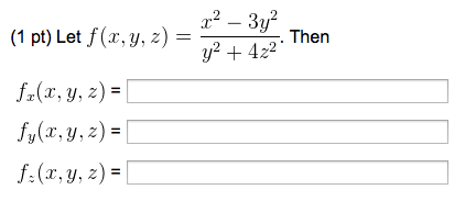 Solved Let f(x, y, z) = x^2 ? 3y^2/y^2+4z^2. Then fx(x, y, | Chegg.com