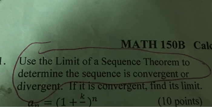 Solved Use the Limit of a Sequence Theorem to determine the | Chegg.com