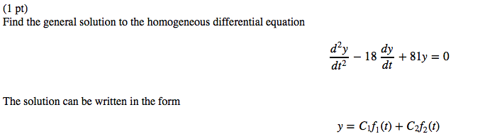 Solved (1 pt) Find the general solution to the homogeneous | Chegg.com