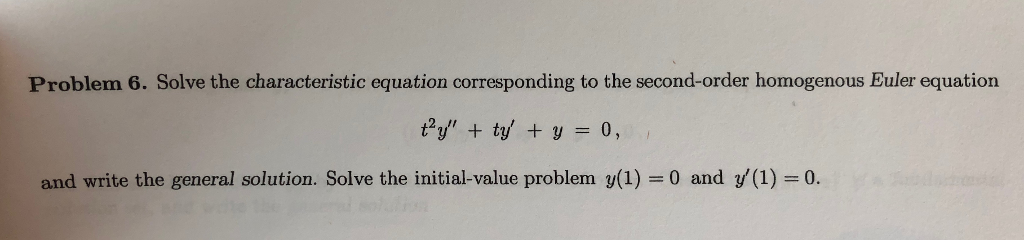 Solved Problem 6. Solve the characteristic equation | Chegg.com