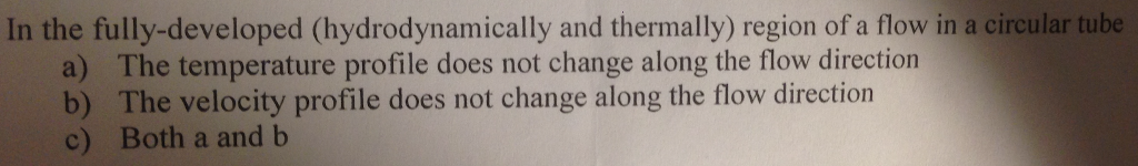Solved in the fully-developed (hydrodynamically and | Chegg.com