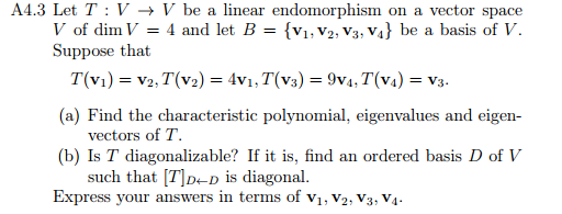 Solved Let T: V rightarrow V be a linear endomorphism on a | Chegg.com