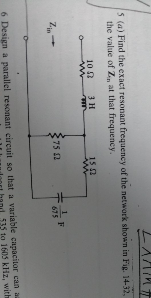 Solved Find the exact resonant frequency of the network | Chegg.com