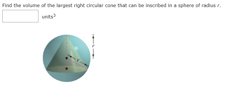 Solved Find the volume of the largest right circular cone | Chegg.com