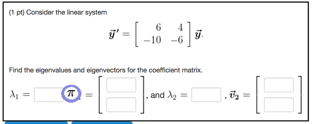 Solved 1 Pt Consider The Linear System 1010 10 6 Find 