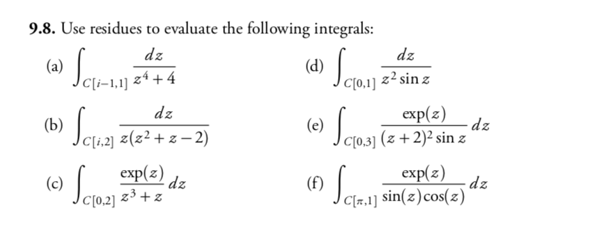 Solved 9.8. Use residues to evaluate the following | Chegg.com